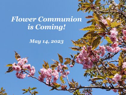 Annual Flower Ceremony - Saltwater Unitarian Universalist Church
